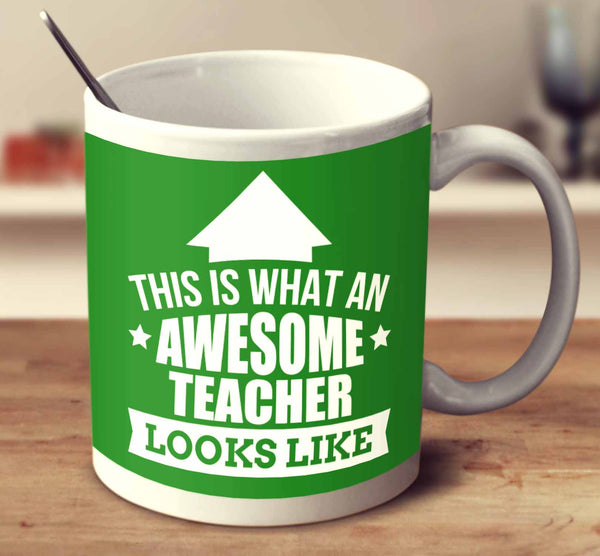 This Is What An Awesome Teacher Looks Like